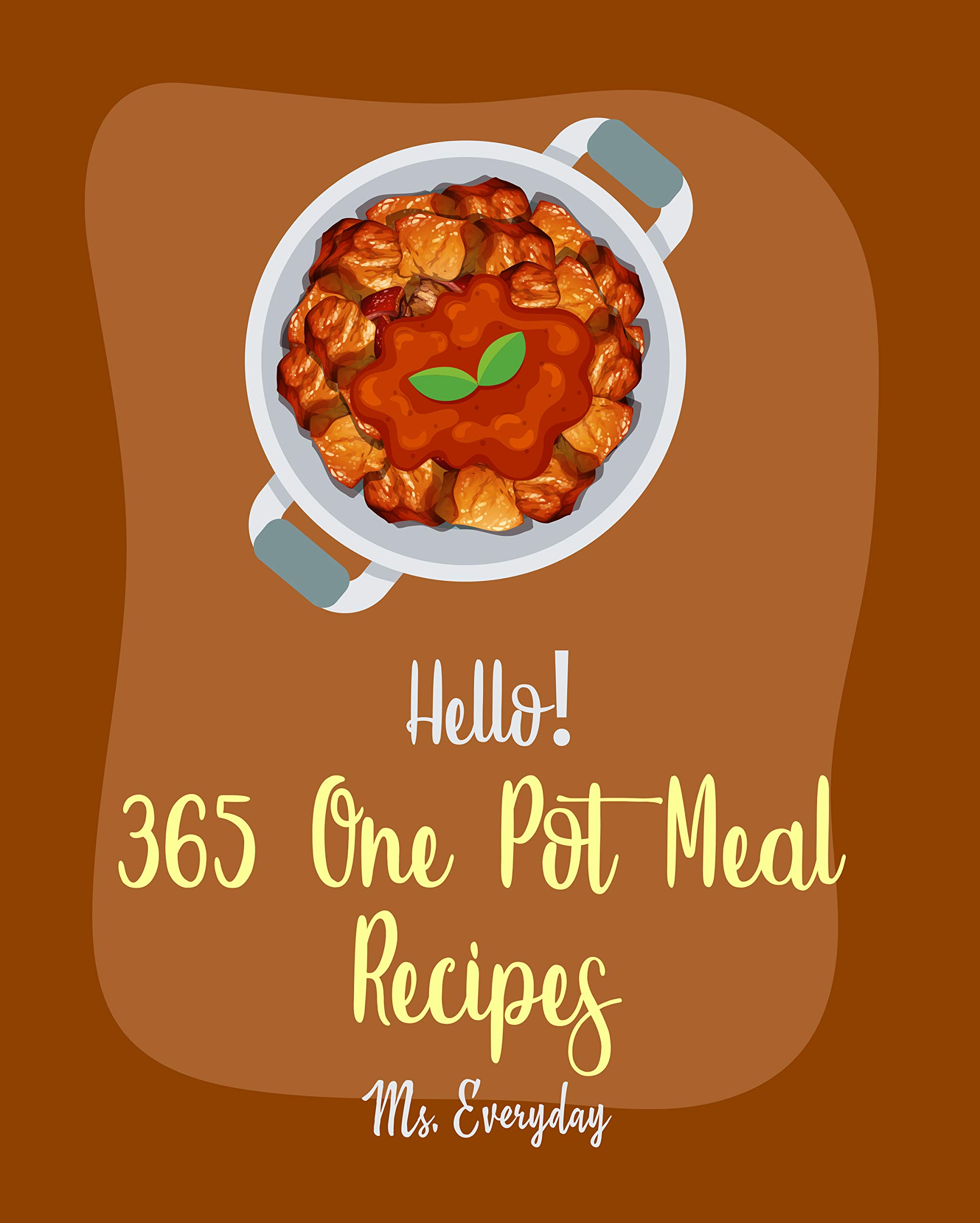 Hello 365 One Pot Meal Recipes Best One Pot Meal Cookbook Ever For Hello 365 One Pot Meal Recipes Best One Pot Meal Cookbook Ever For