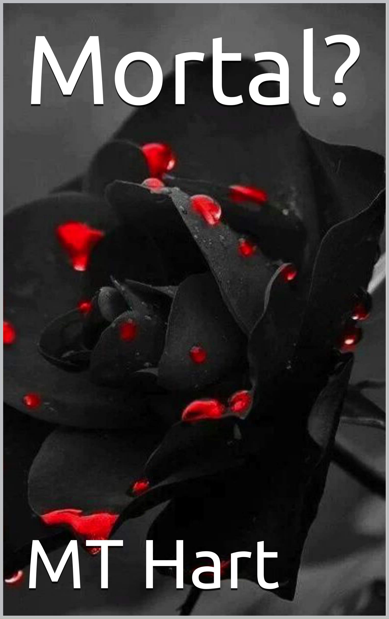 Mortal? (The Mortal Series Book 2) by M.T. Hart | Goodreads