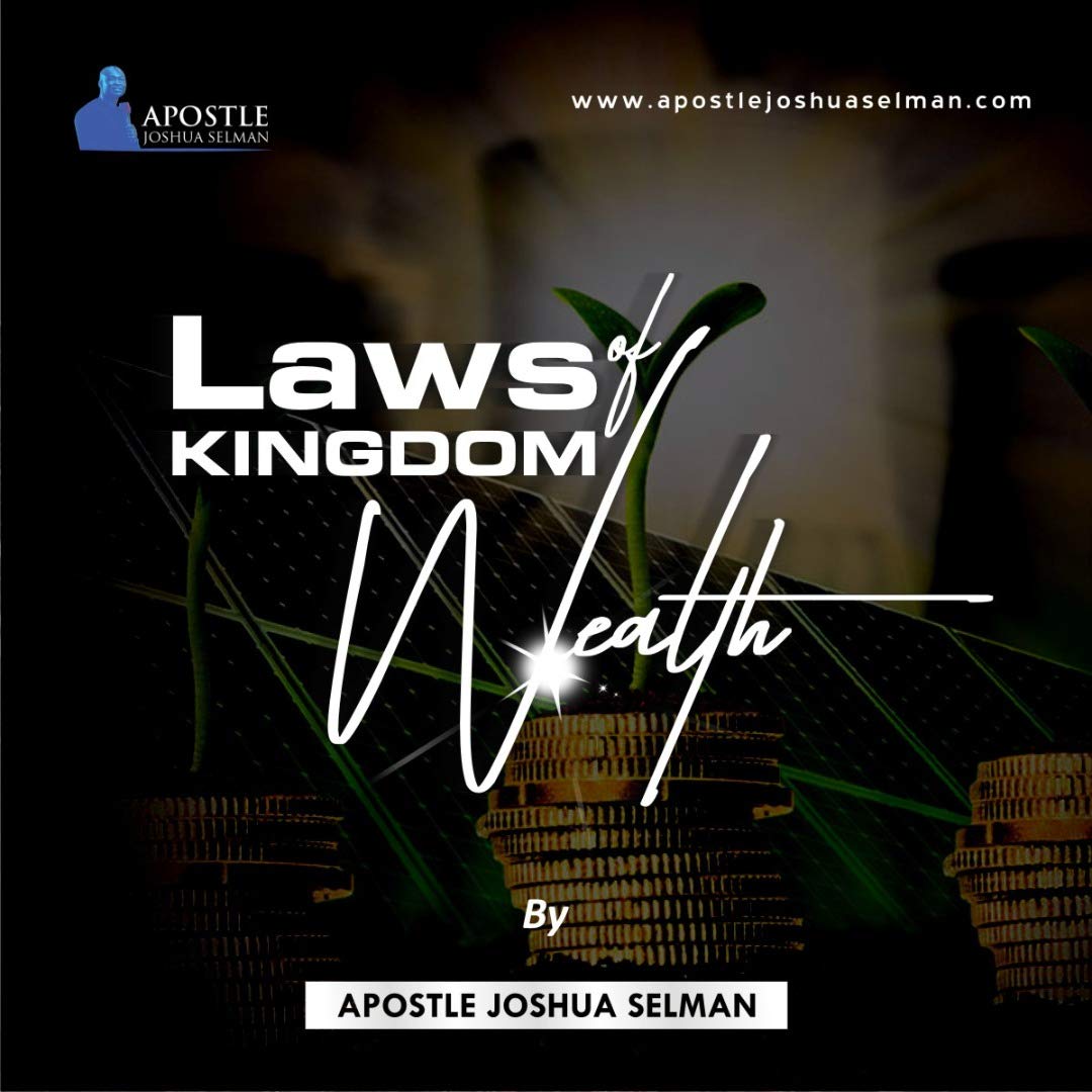 LAWS OF KINGDOM WEALTH: Apostle Joshua Selman by Joshua Selman | Goodreads