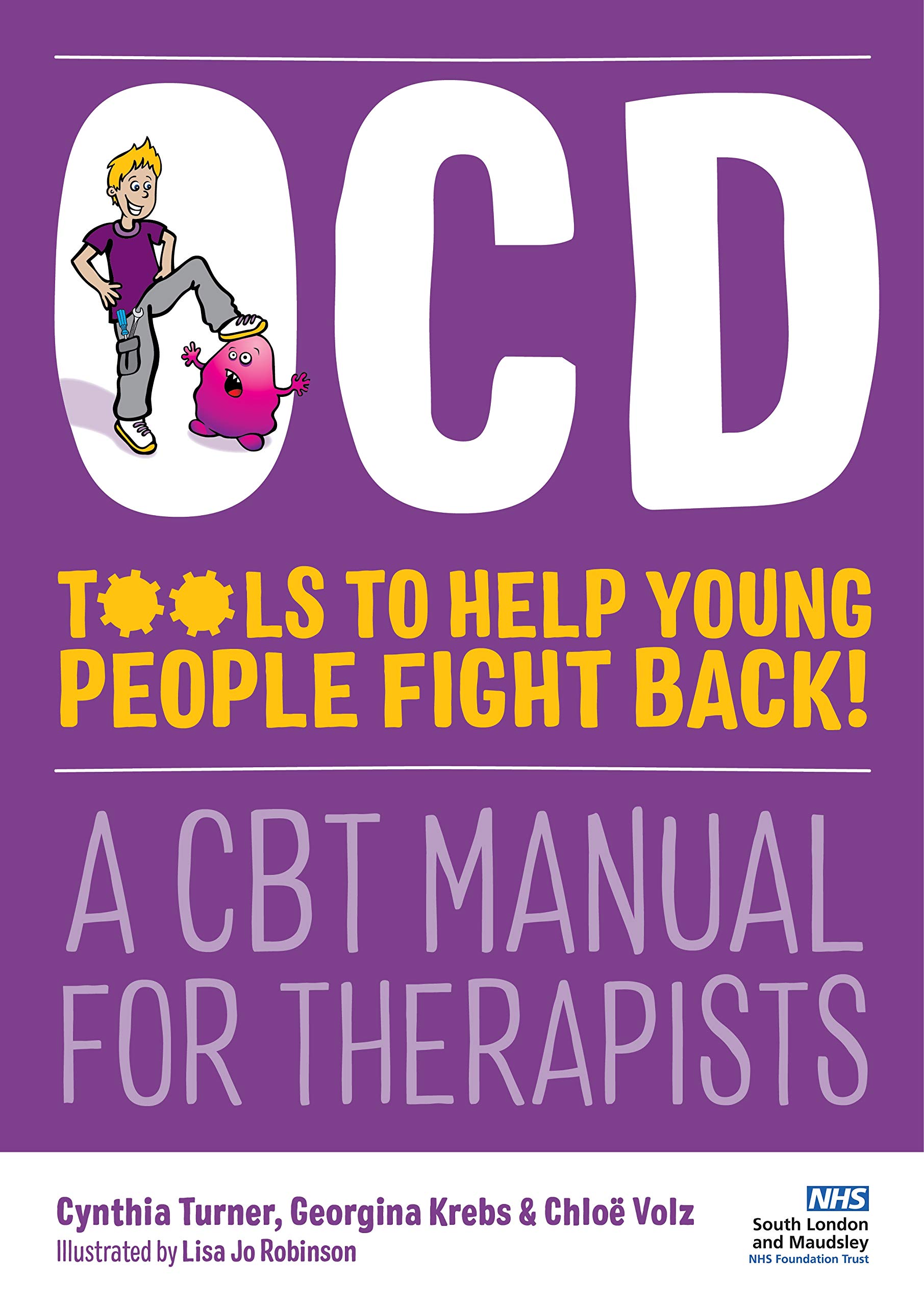 OCD - Tools to Help Young People Fight Back!: A CBT Manual for ...