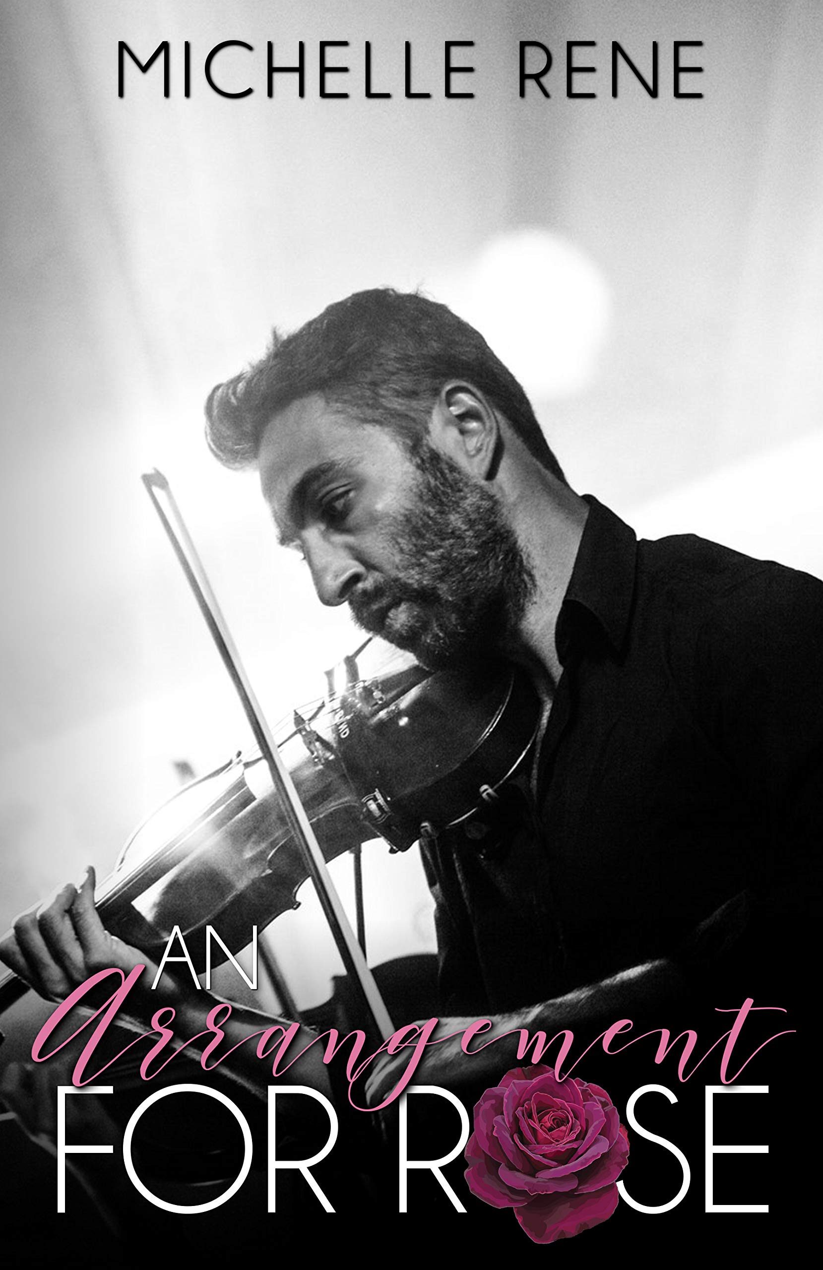 An Arrangement for Rose by Michelle Rene | Goodreads