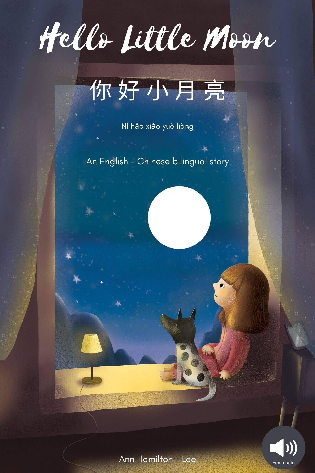 Hello Little Moon 你好小月亮: Bilingual Chinese (Mandarin & English) version ...