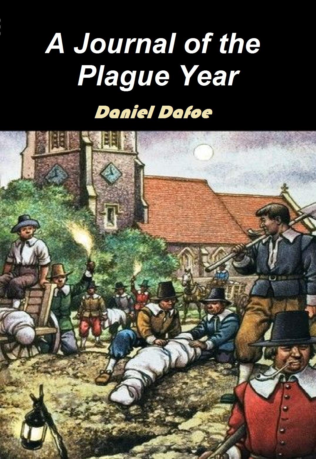A Journal of the Plague Year (1722) by Daniel Defoe | Goodreads