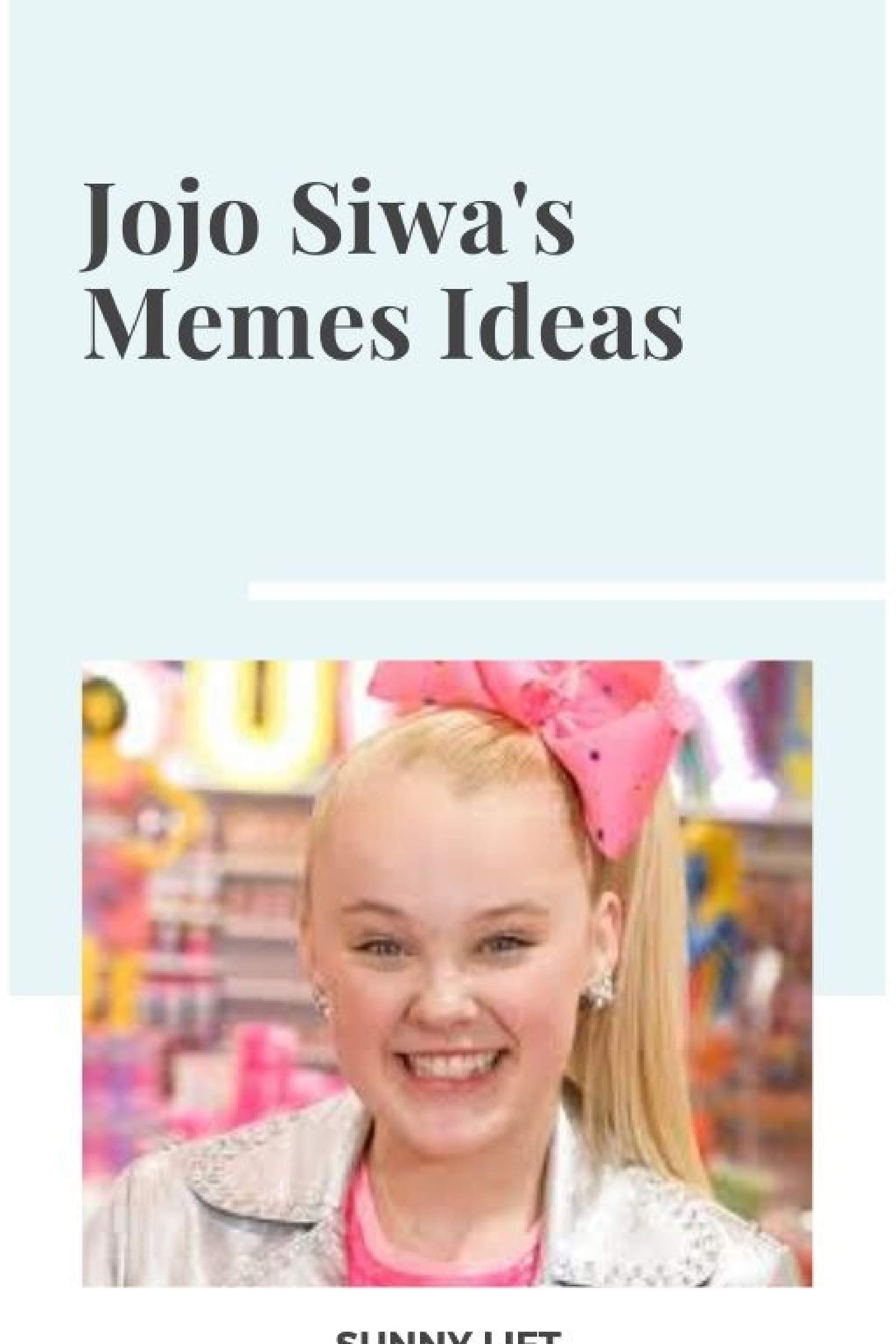 Jojo Siwa: Jojo Siwa’s Memes Ideas by Sunny Lift | Goodreads