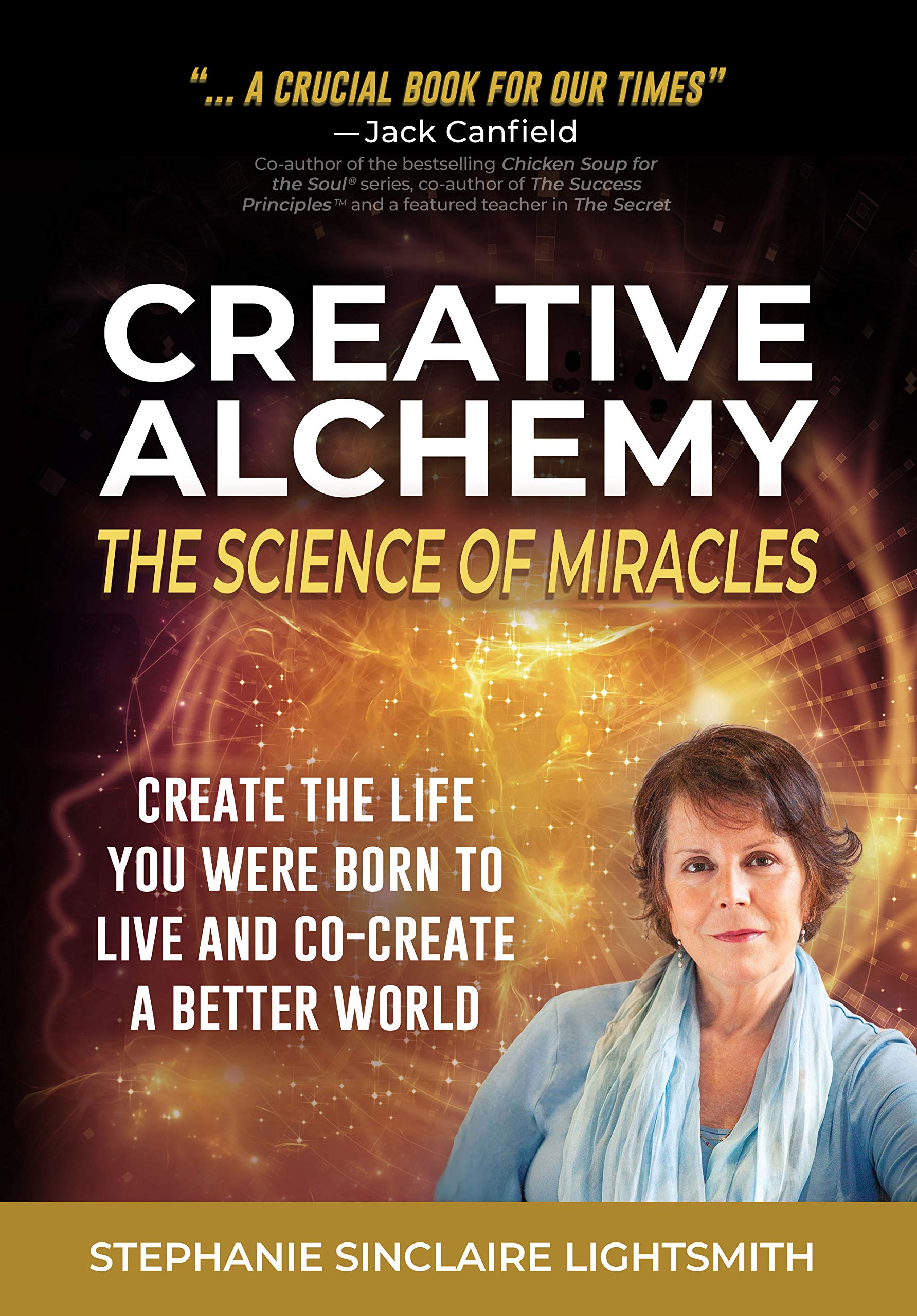 Creative Alchemy: The Science of Miracles: Create the Life You Were ...