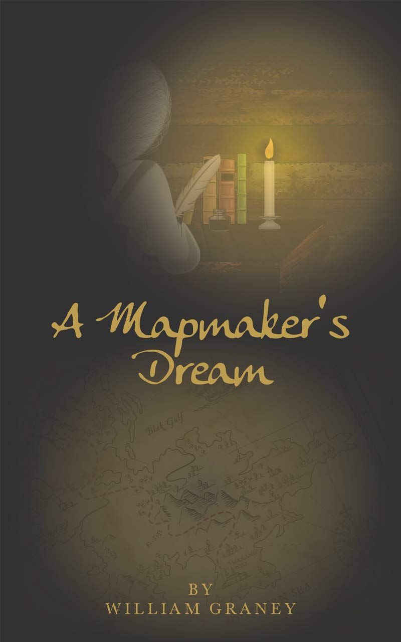 A Mapmaker's Dream (The Mountaintop Series Book 4) by William Graney ...