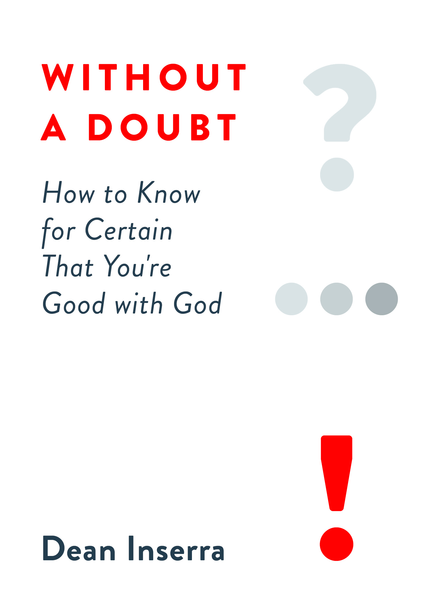 Without a Doubt: How to Know for Certain That You're Good with God by ...