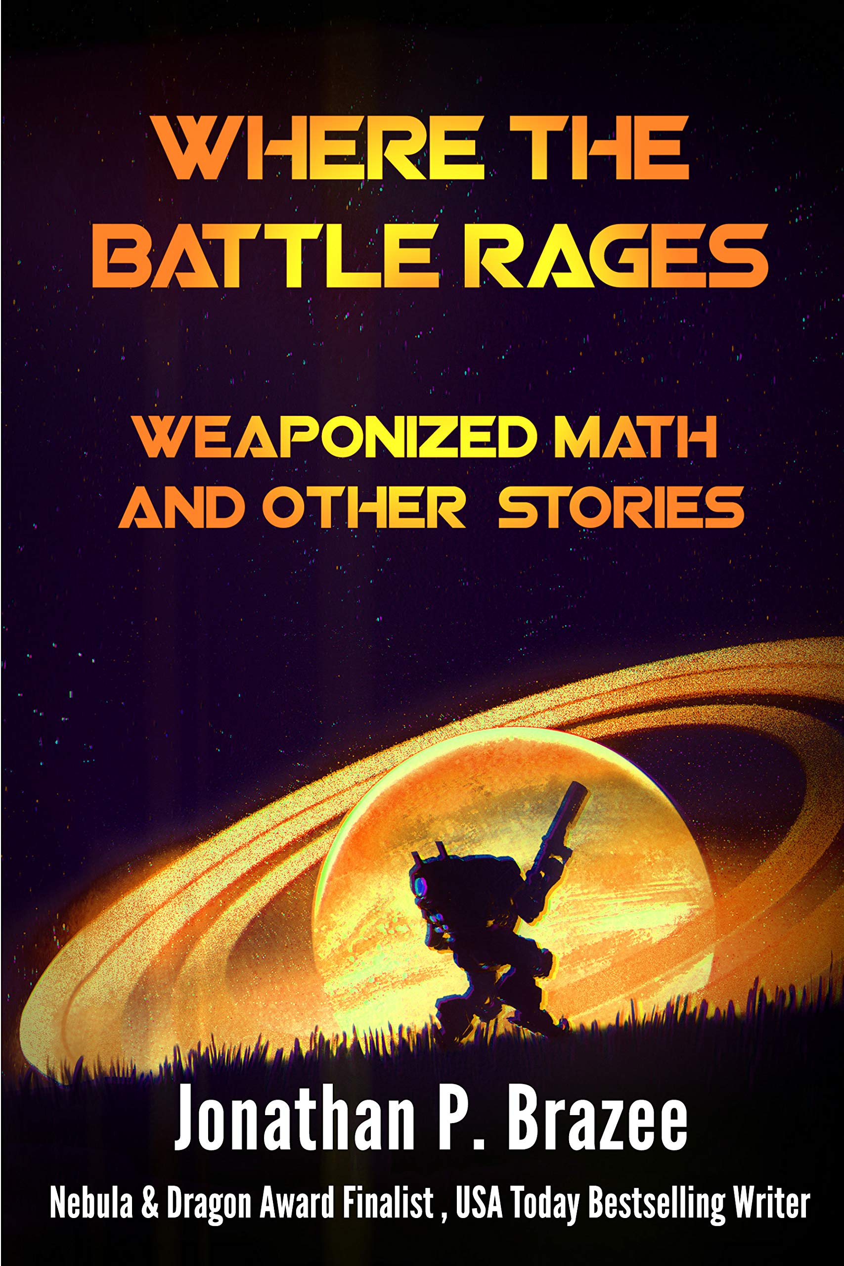Where the Battle Rages: Weaponized Math and Other Stories by Jonathan P ...