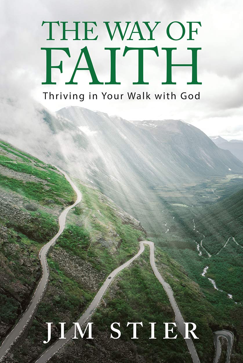 The Way of Faith: Thriving in Your Walk with God by Jim Stier | Goodreads