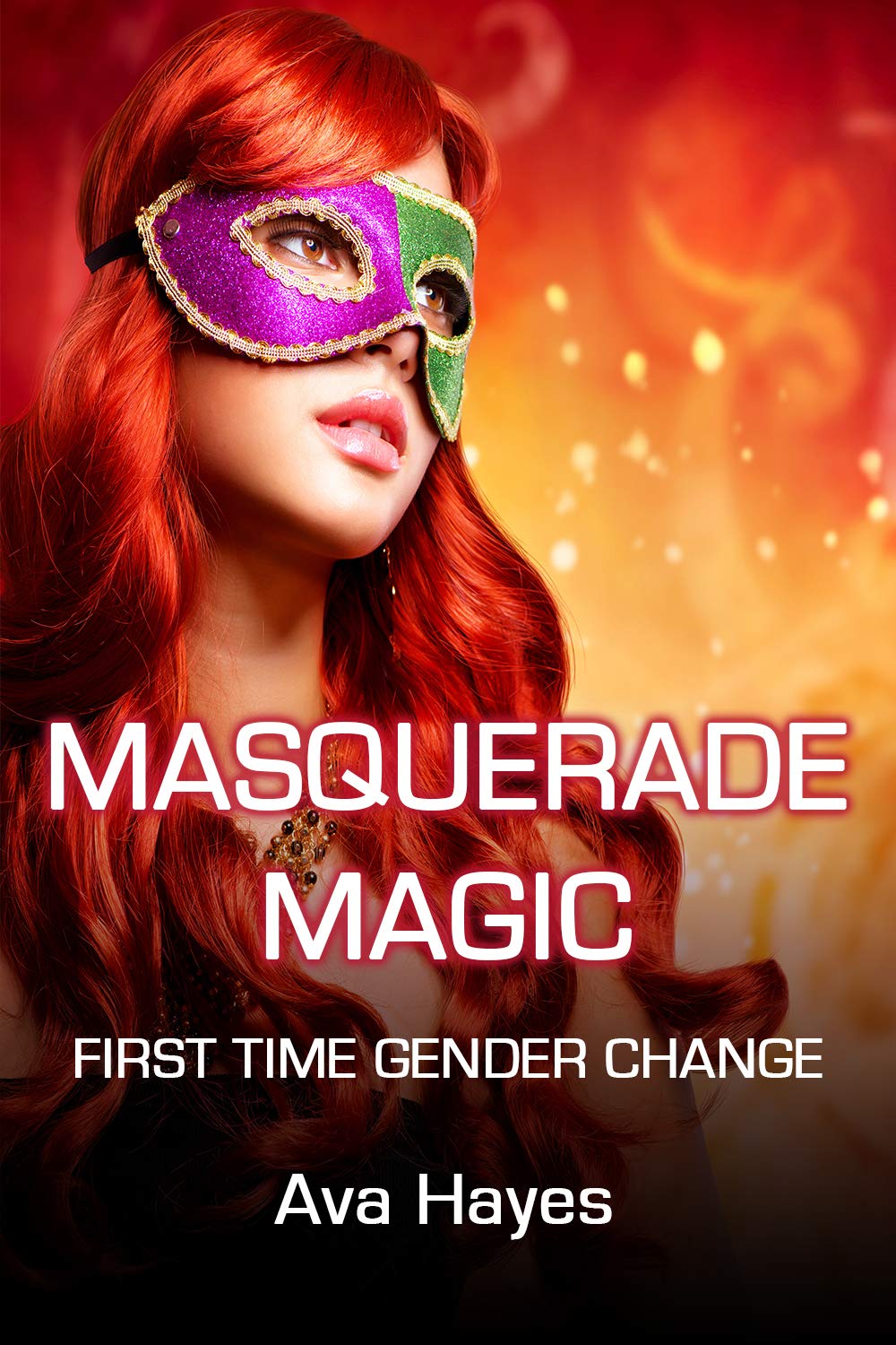 Masquerade Magic: First Time Gender Change by Ava Hayes | Goodreads
