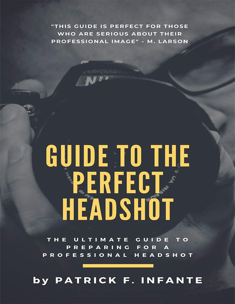 Guide to the Perfect Headshot: The Ultimate Guide to Preparing for a ...