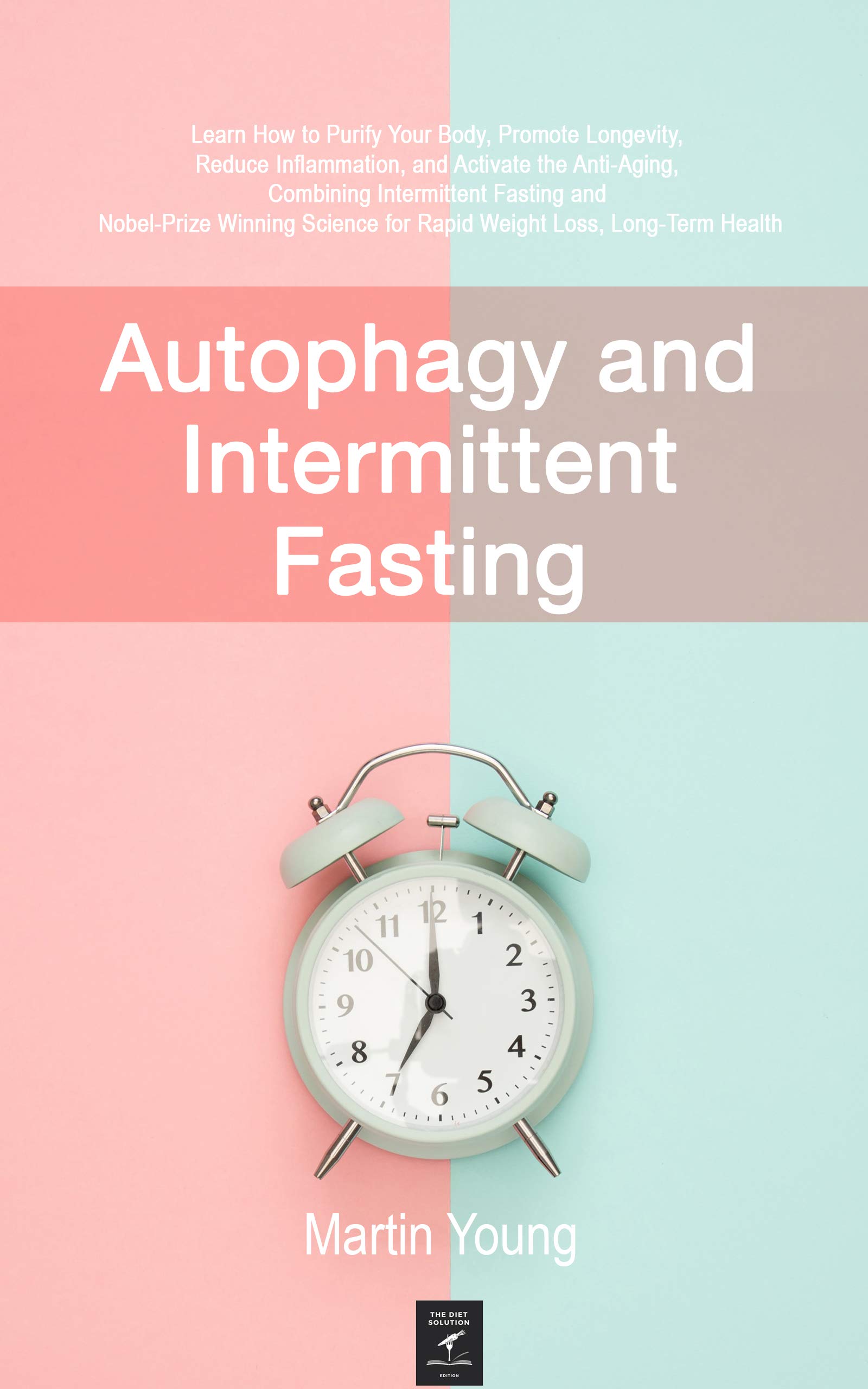 Autophagy and Intermittent Fasting: Learn How to Purify Your Body ...