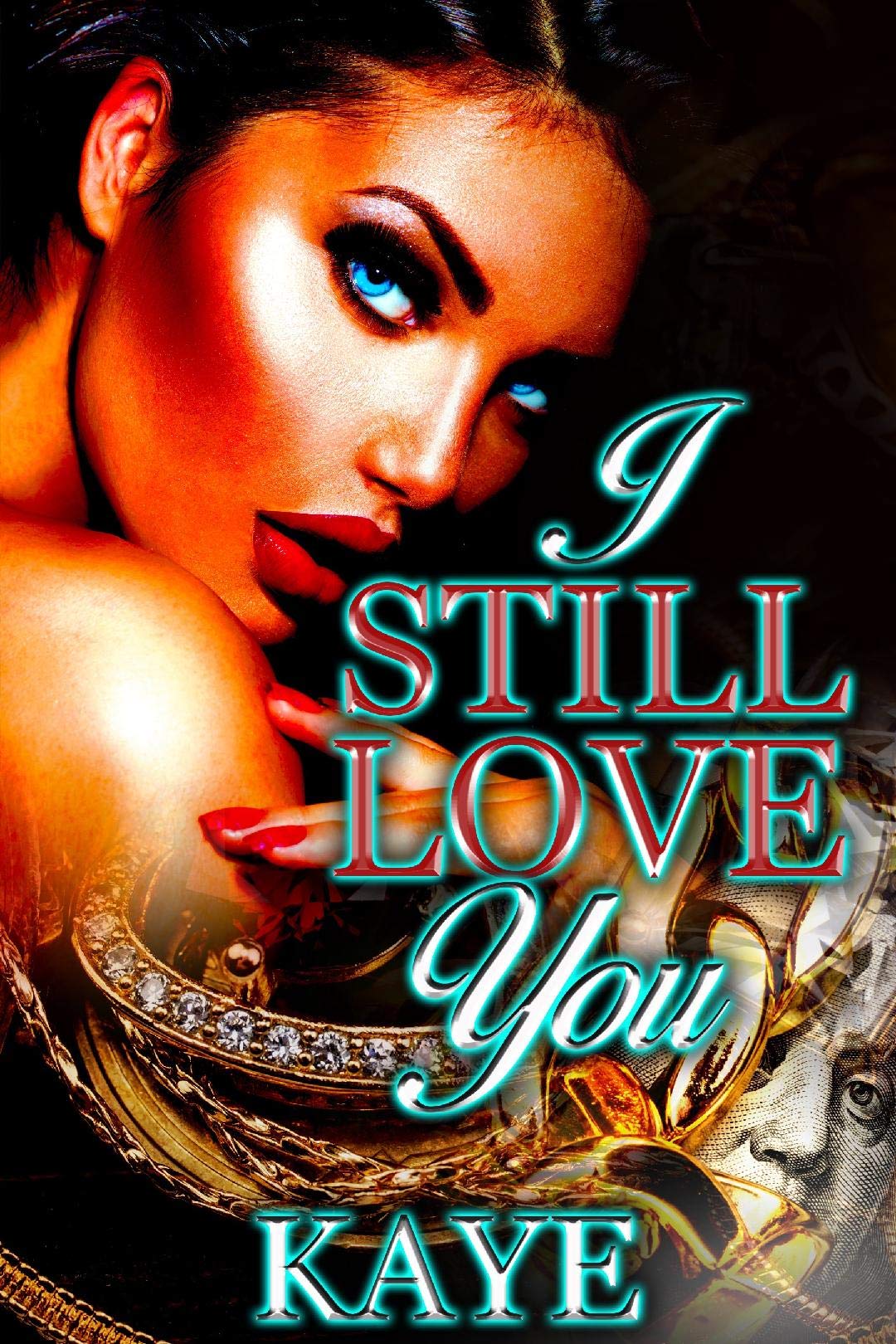 I Still Love You by Kaye | Goodreads
