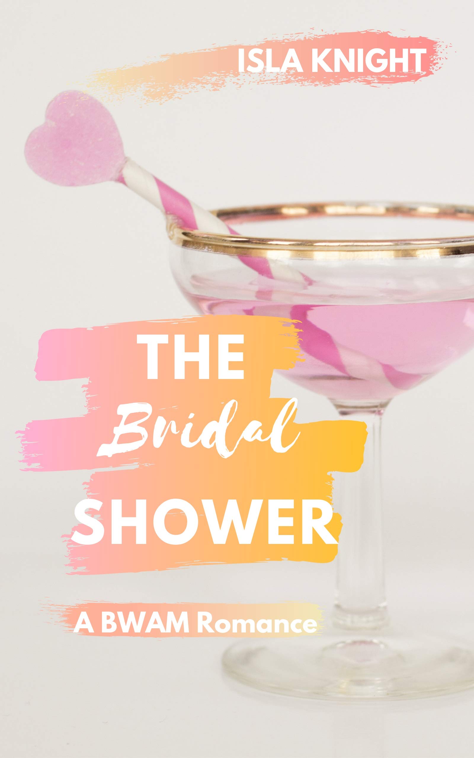 Seduced By The Groomsman: The Bridal Shower: A Friends To Lovers BWAM ...