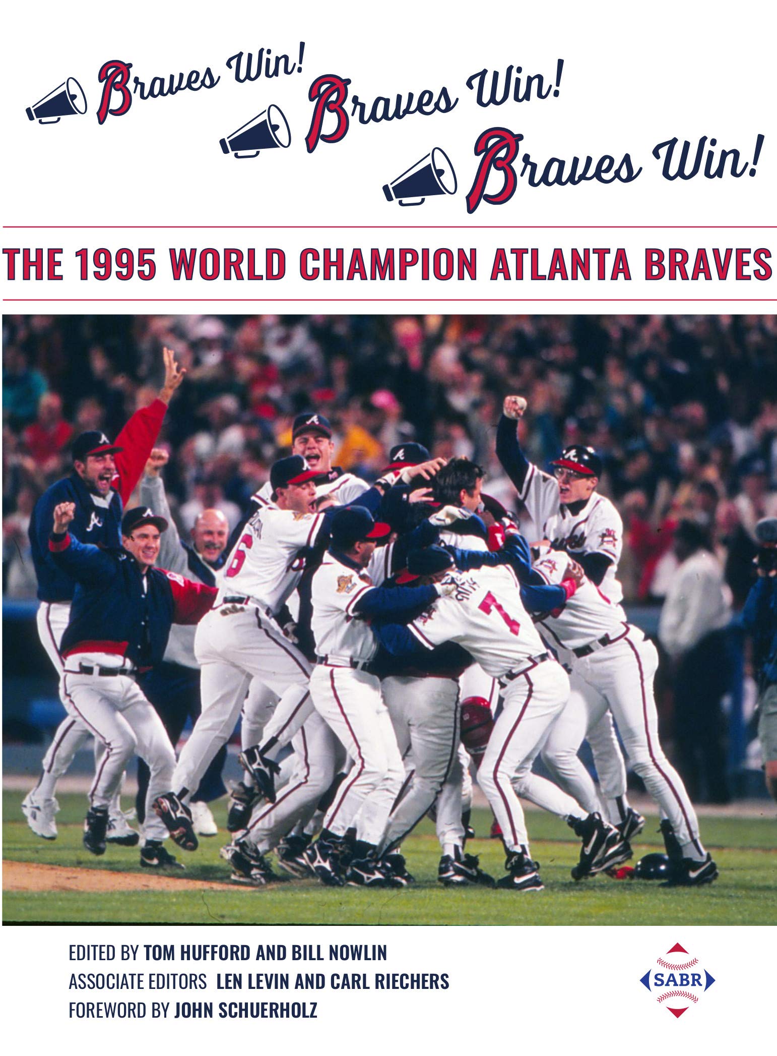 Braves Win! Braves Win! Braves Win!: The 1995 World Champion Atlanta ...