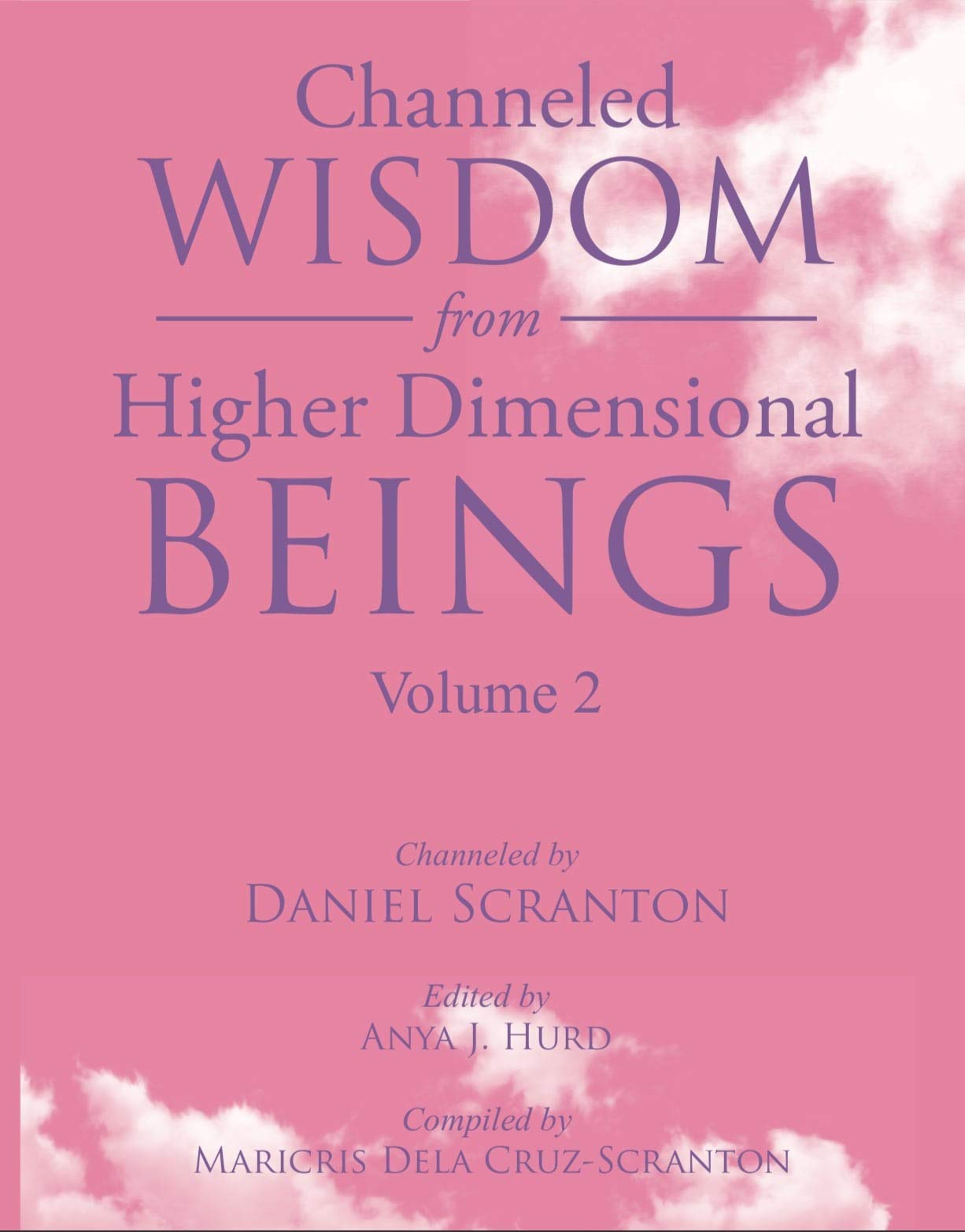 Channeled Wisdom from Higher Dimensional Beings, Vol. 2 by Daniel ...