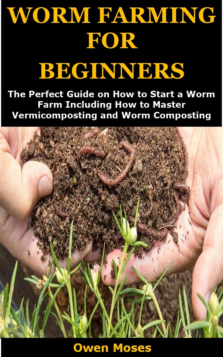 WORM FARMING FOR BEGINNERS: The Perfect Guide on How to Start a Worm ...