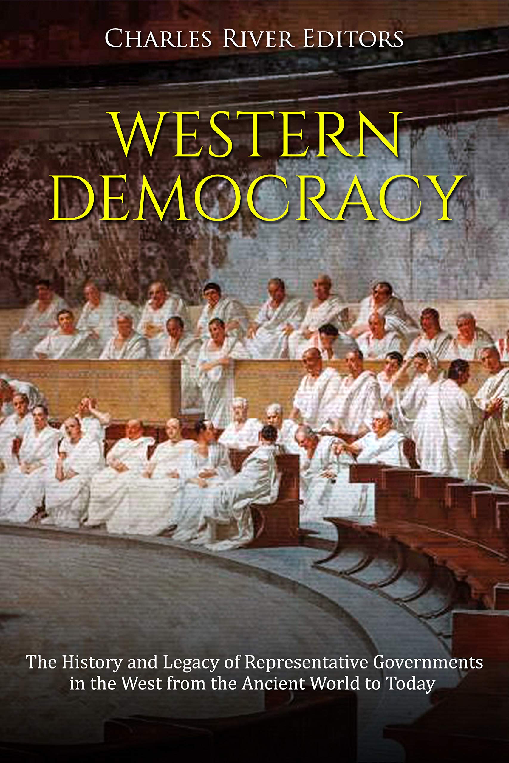 Western Democracy: The History and Legacy of Representative Governments ...