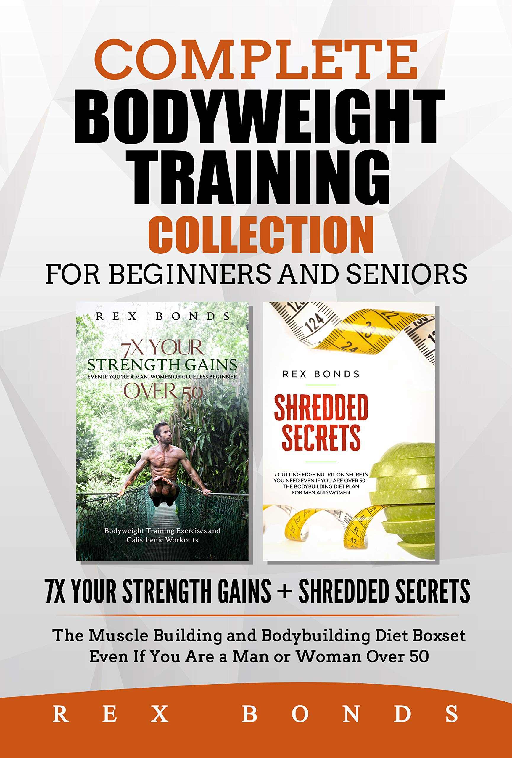 Complete Bodyweight Training for Beginners and Seniors: 7x Your ...