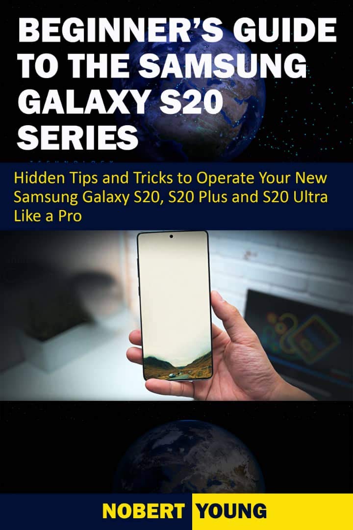 Beginner’s Guide to the Samsung Galaxy S20 Series: Hidden Tips and ...