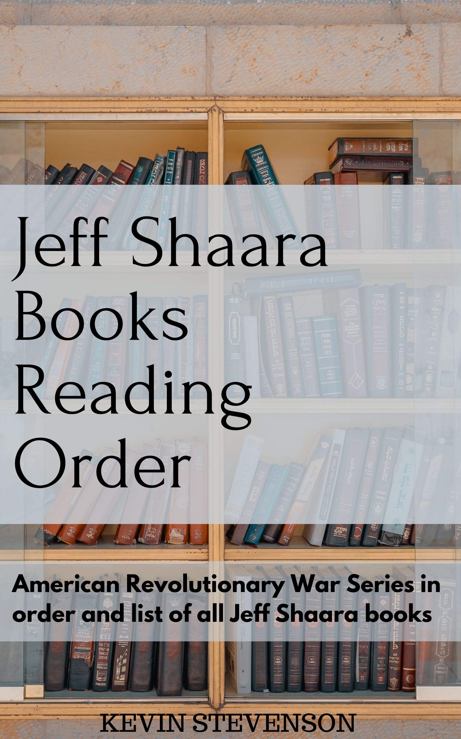 Jeff Shaara Books Reading Order: American Revolutionary War Series and ...