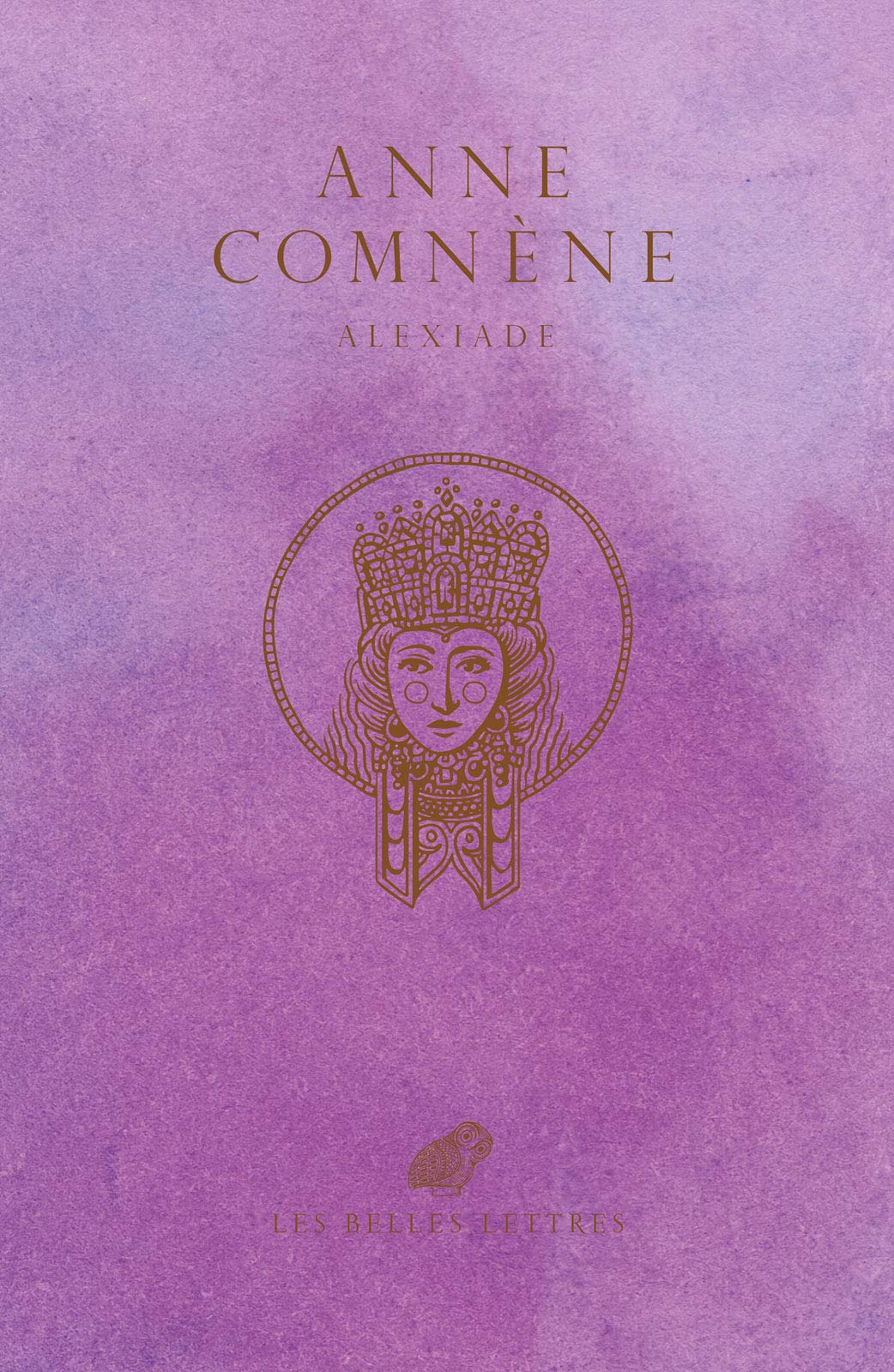 Alexiade: Règne de l'Empereur Alexis Ier Comnène (1081-1118) by Anna ...