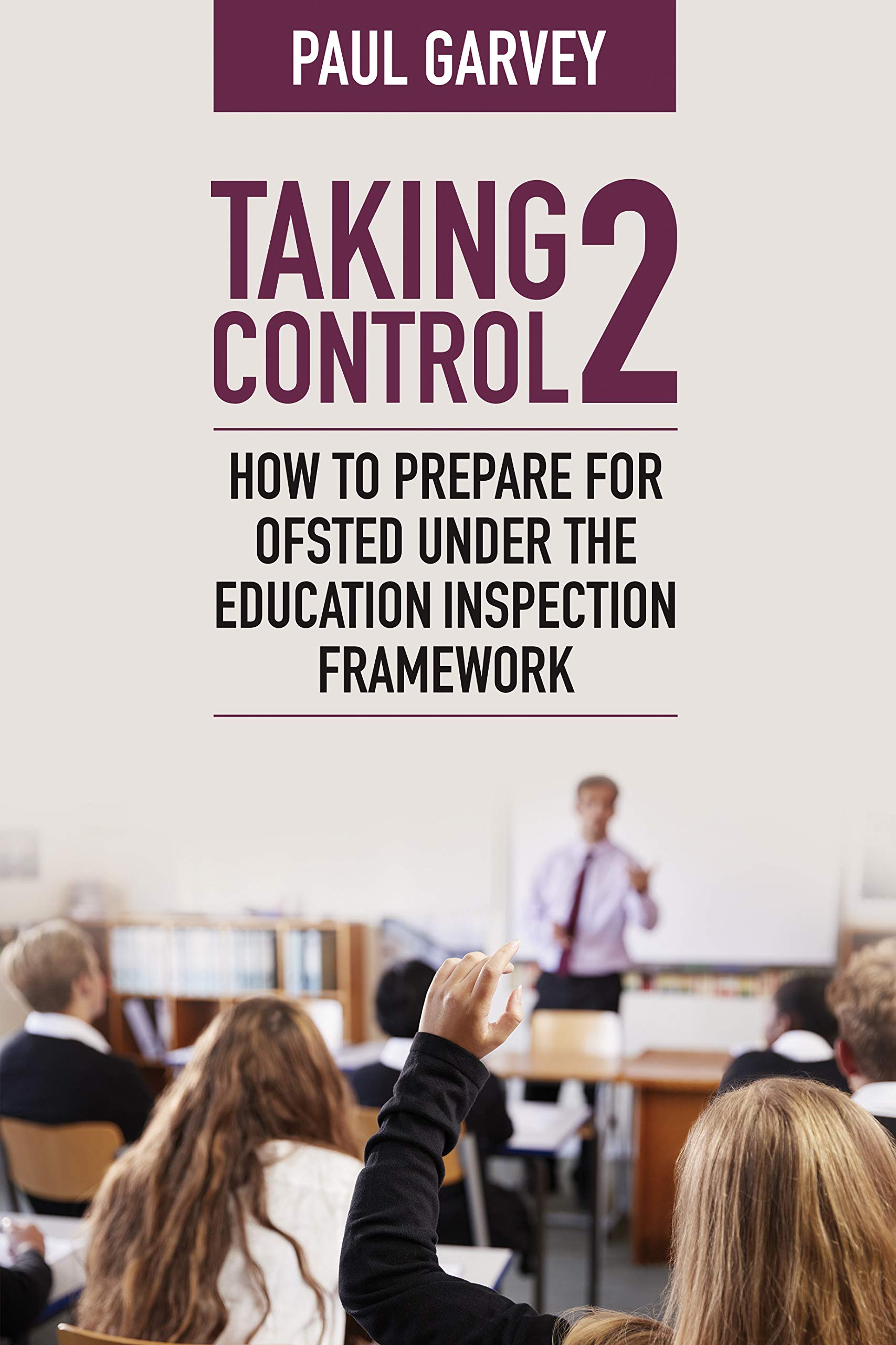 Taking Control 2: How to prepare for Ofsted under the education ...