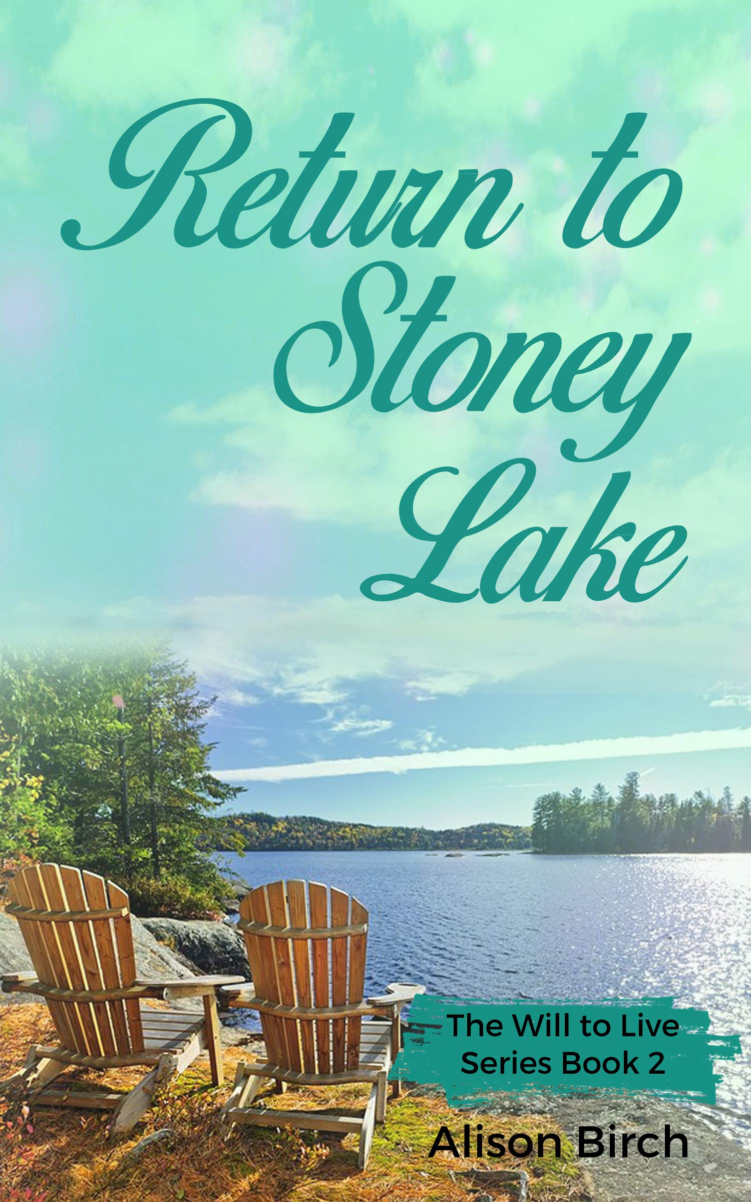 Return to Stoney Lake (Will to Live Series Book 2) by Alison Birch ...