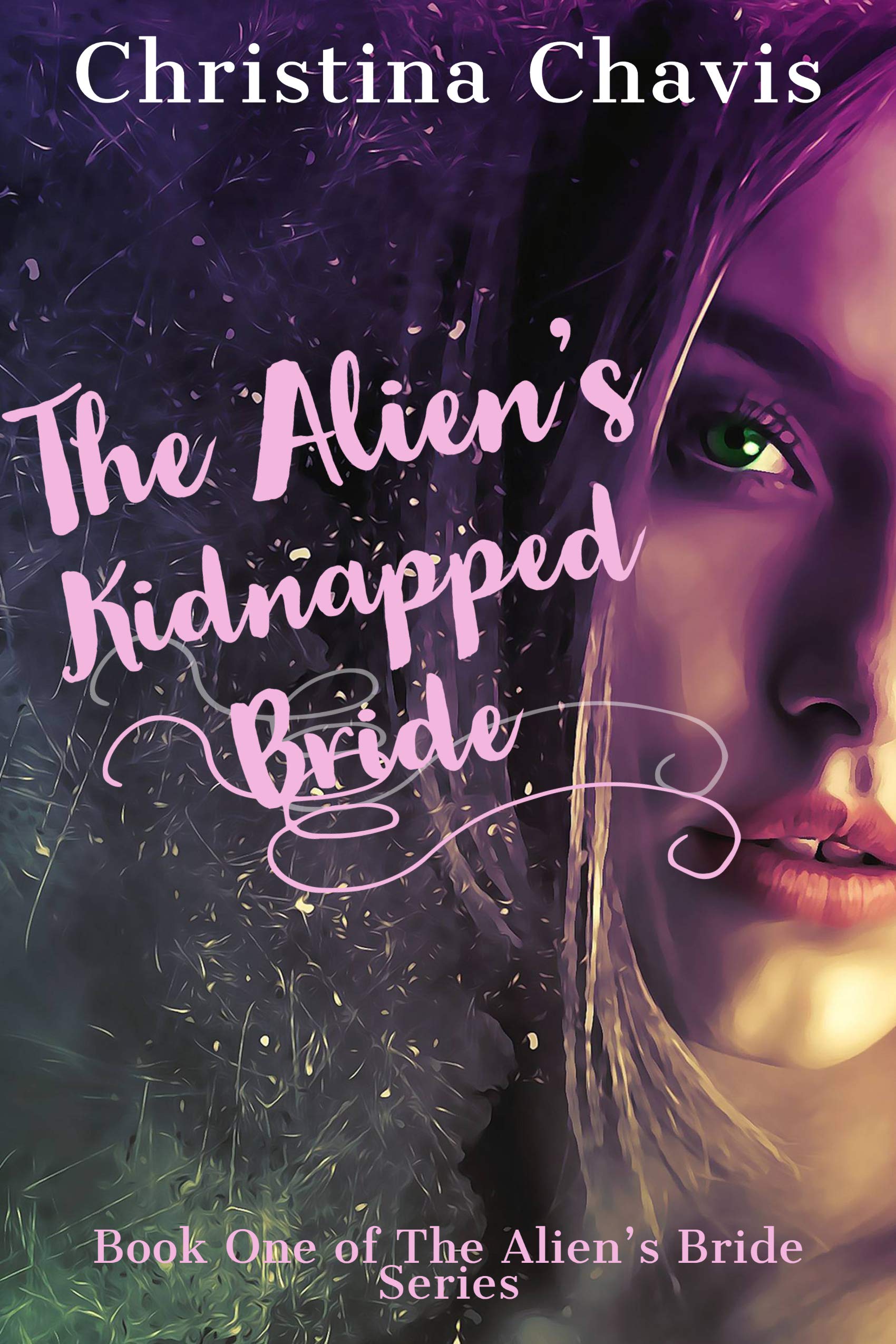 The Alien's Kidnapped Bride by Christina Chavis | Goodreads