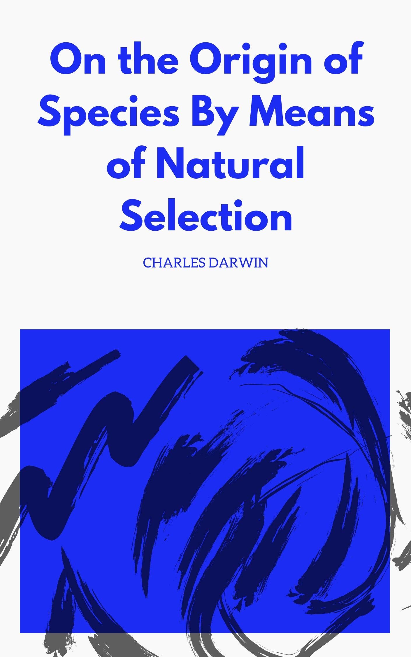 On the Origin of Species By Means of Natural Selection by Charles ...