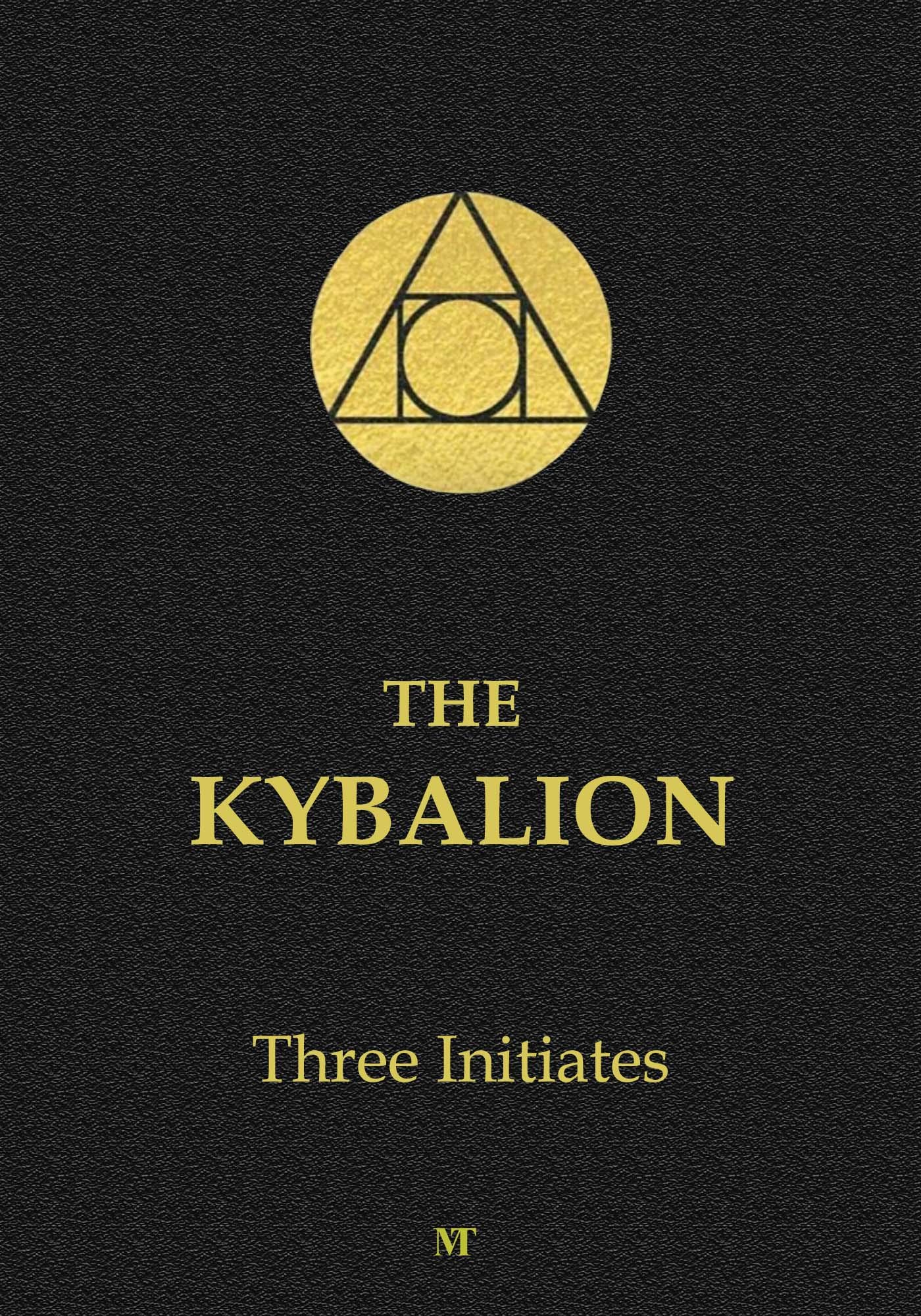 The Kybalion: Hermetic Philosophy (Annotated) by Three Initiates ...