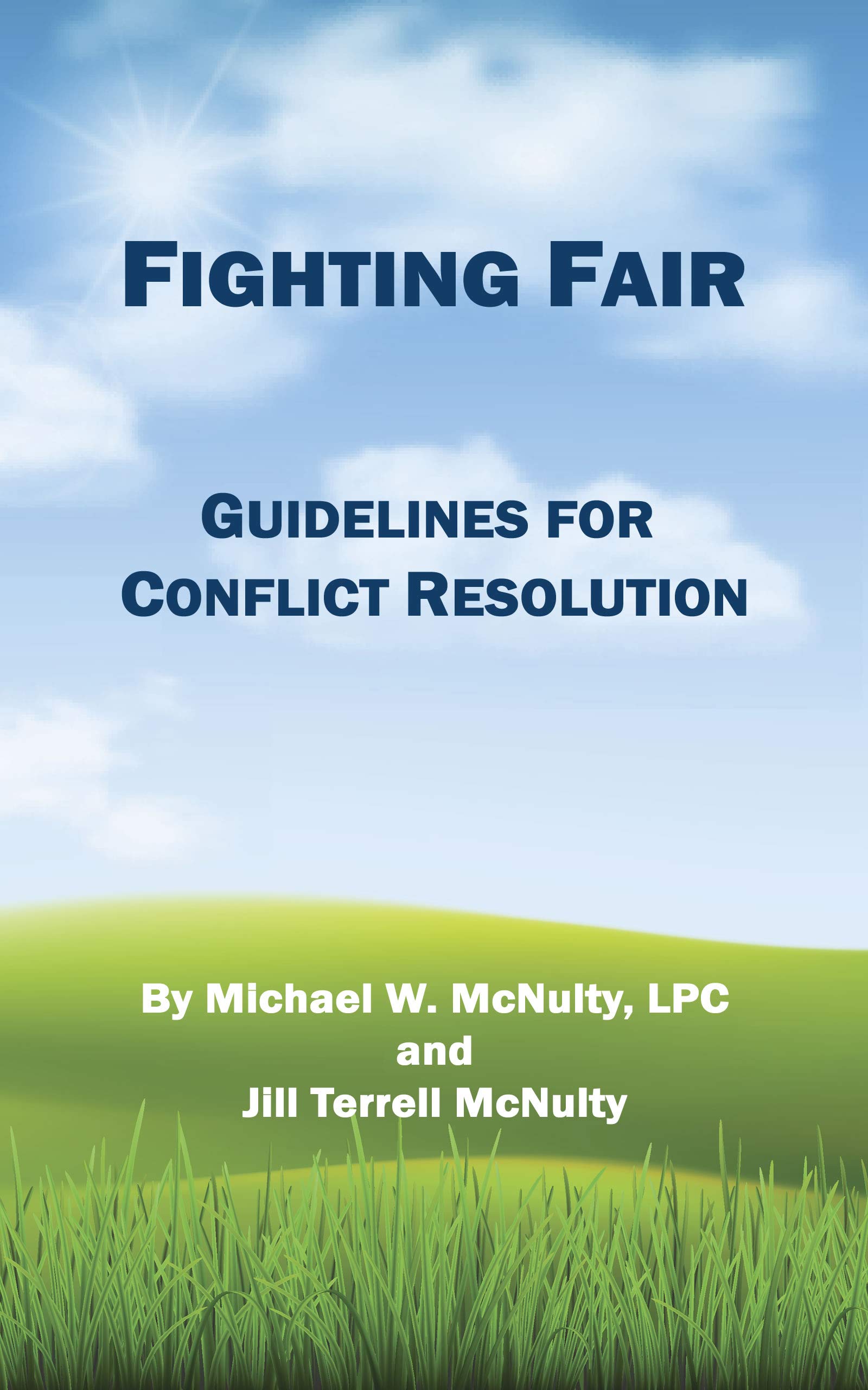 Fighting Fair: Guidelines for Conflict Resolution by Michael McNulty ...