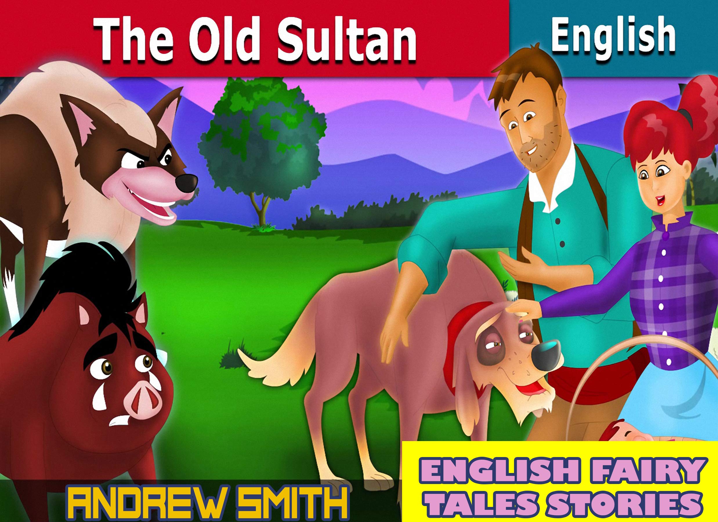English Fairy Tales Stories: The Old Sultan - Great 5-Minute Fairy Tale ...