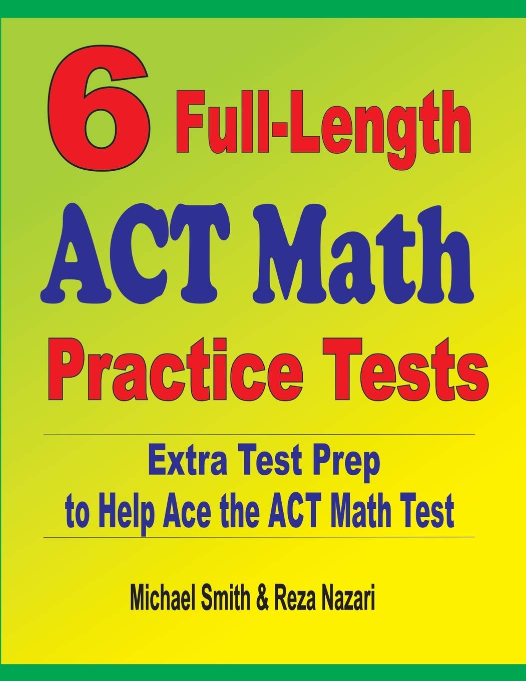 6 Full-Length ACT Math Practice Tests: Extra Test Prep to Help Ace the ...