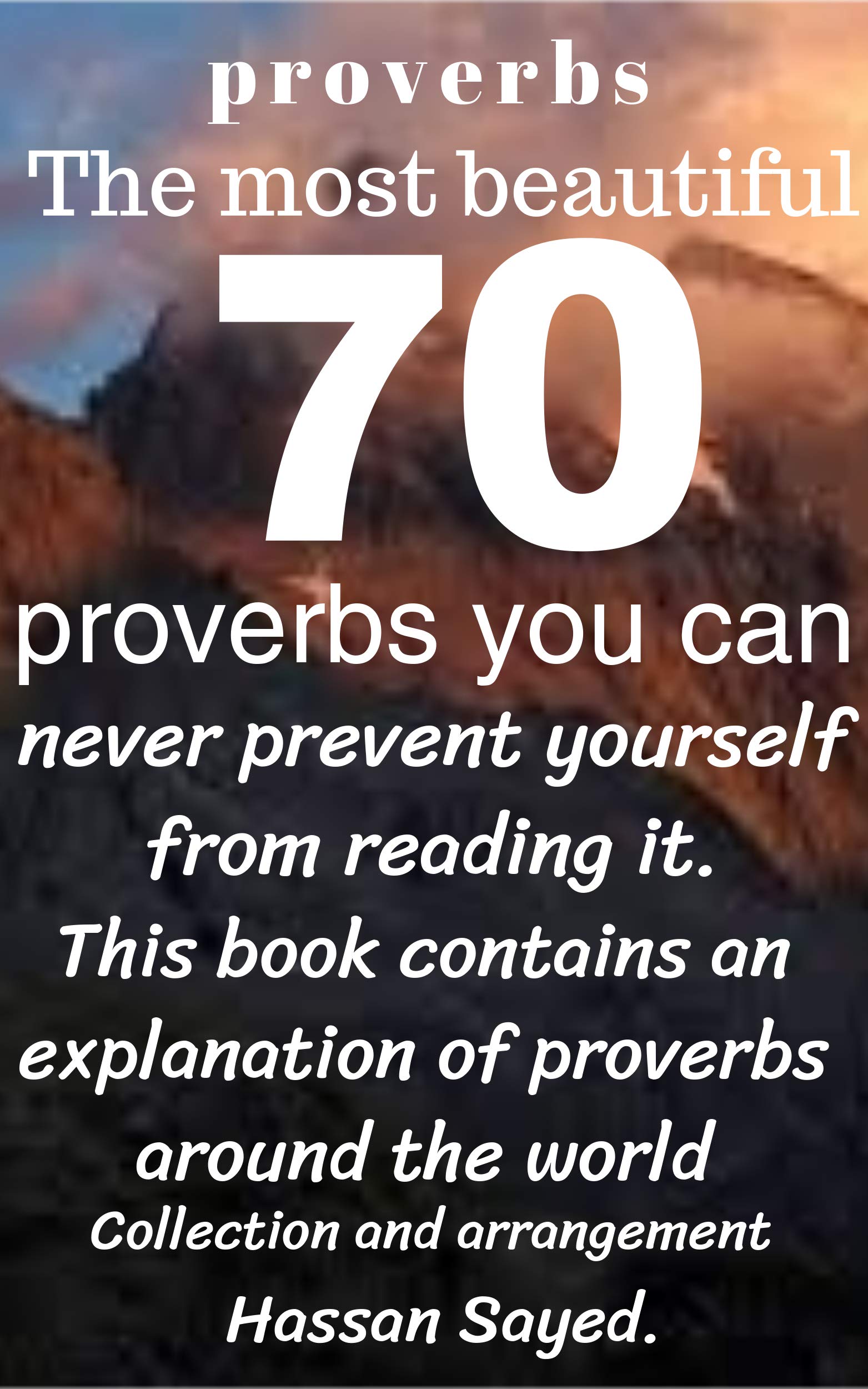 proverbs: The most beautiful 70 proverbs you can never prevent yourself ...