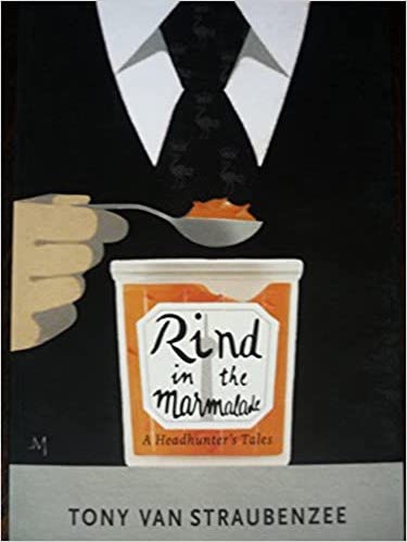 Rind In The Marmalade by Tony Van Straubenzee | Goodreads