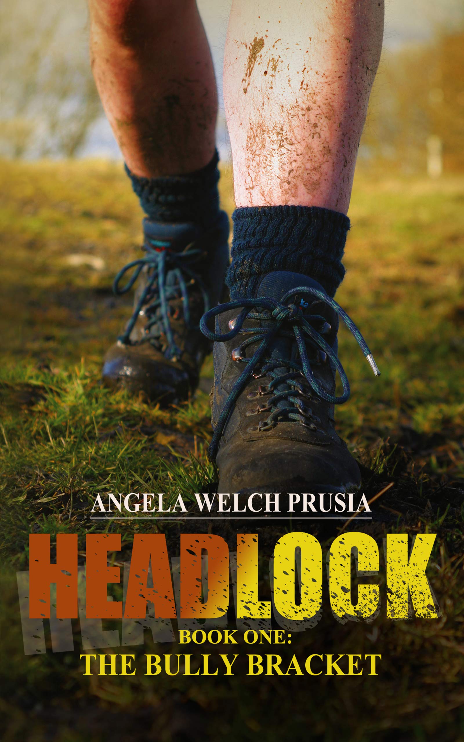 Headlock (The Bully Bracket #1) by Angela Welch Prusia | Goodreads