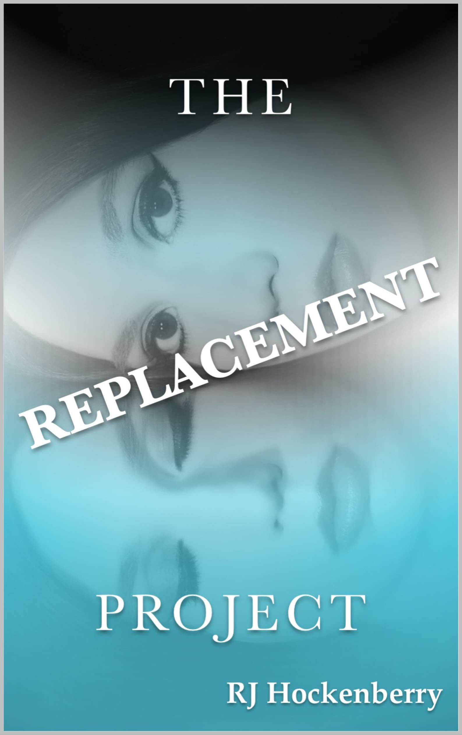 The Replacement Project by RJ Hockenberry | Goodreads