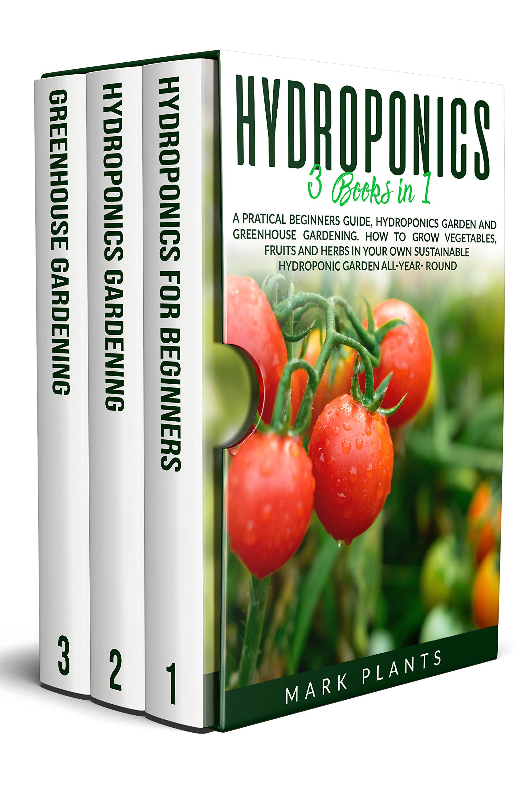 Hydroponics: 3 Books in1: A Practical Beginners Guide, Hydroponics ...