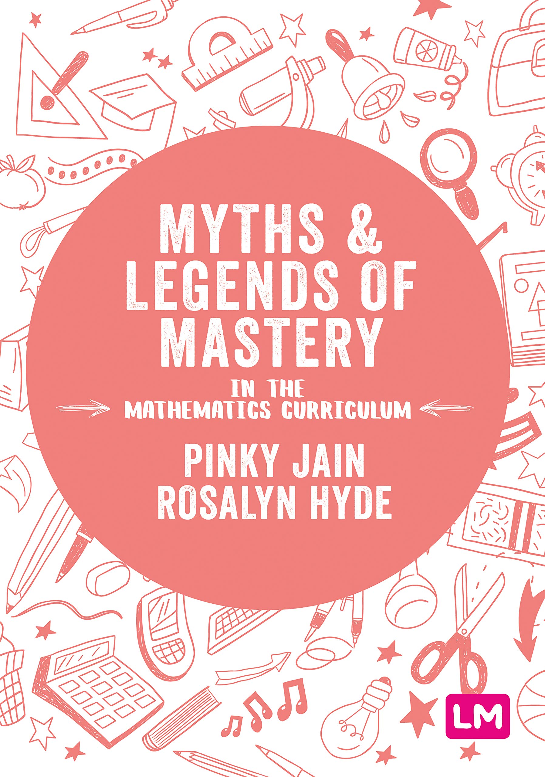 Myths and Legends of Mastery in the Mathematics Curriculum: Enhancing ...
