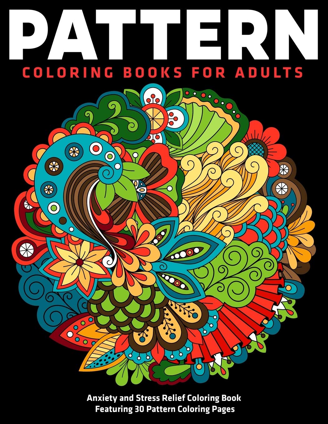 Pattern Coloring Books for adults : Anxiety and Stress Relief Coloring ...