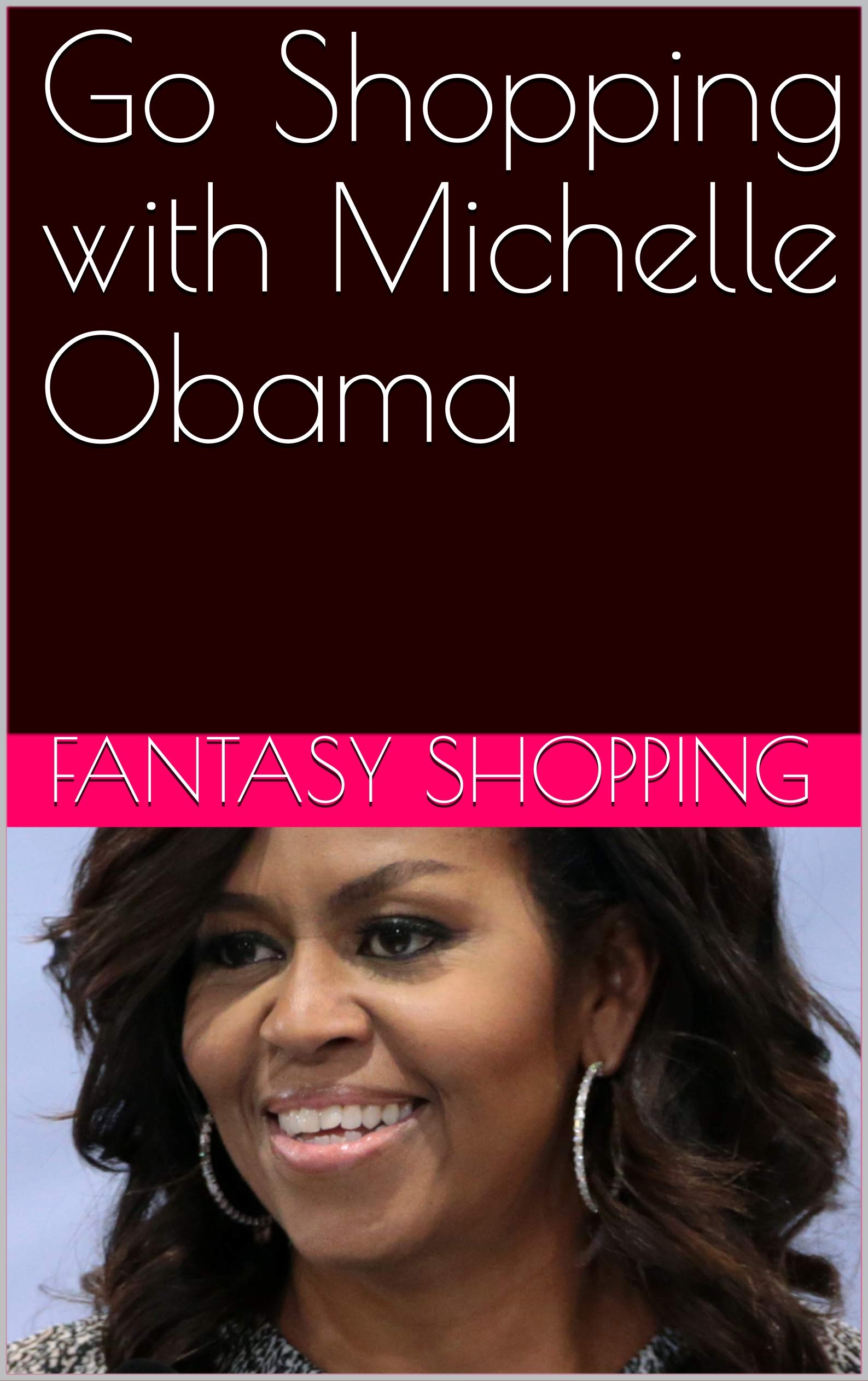 Go Shopping with Michelle Obama: Fantasy Shopping by Victoria Brandy ...