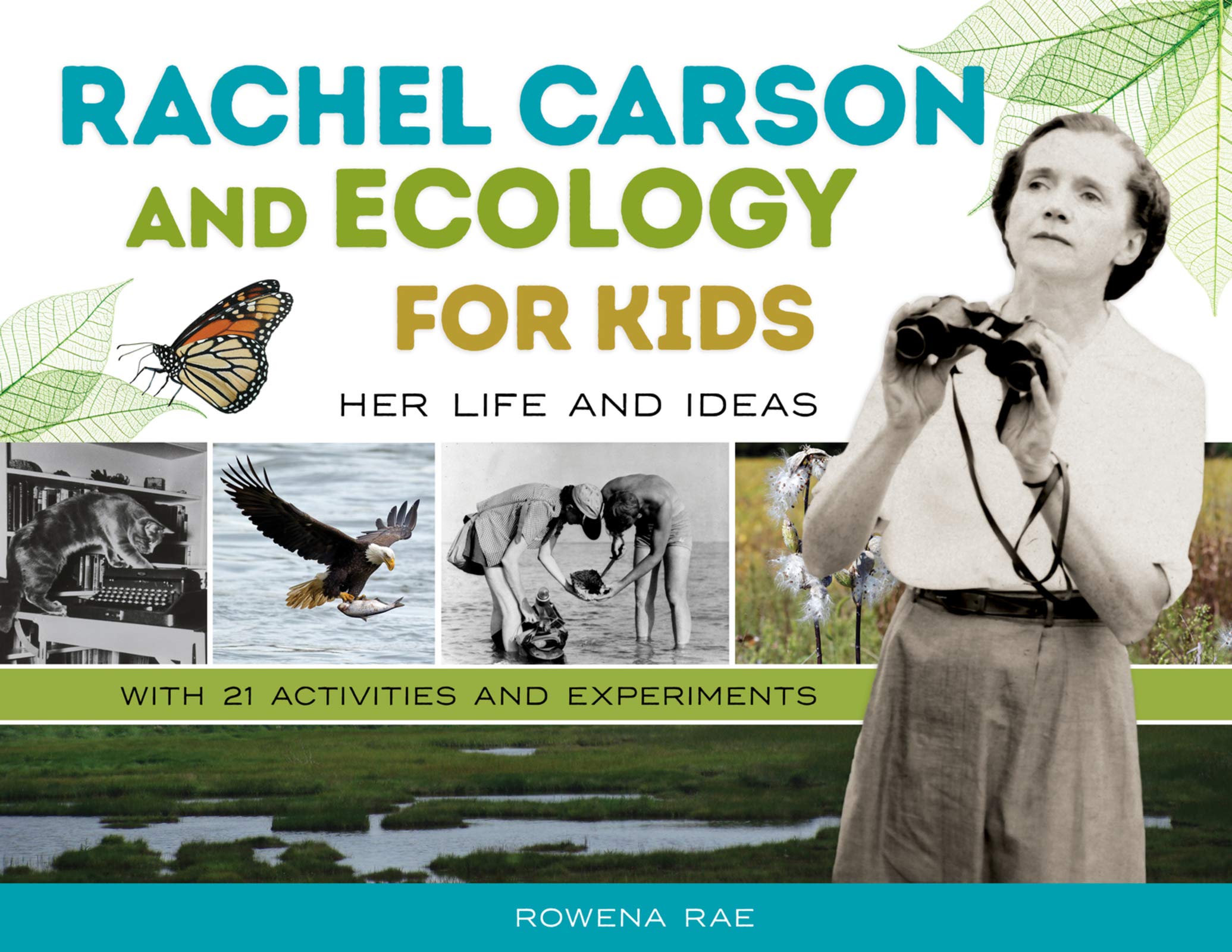 Rachel Carson and Ecology for Kids: Her Life and Ideas, with 21 ...