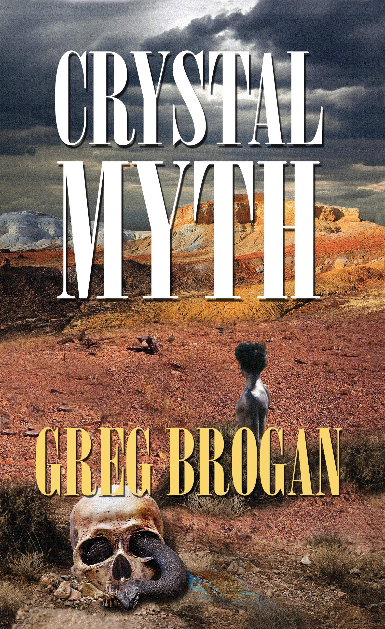 Crystal Myth (Desert Trilogy Book 1) by Greg Brogan | Goodreads