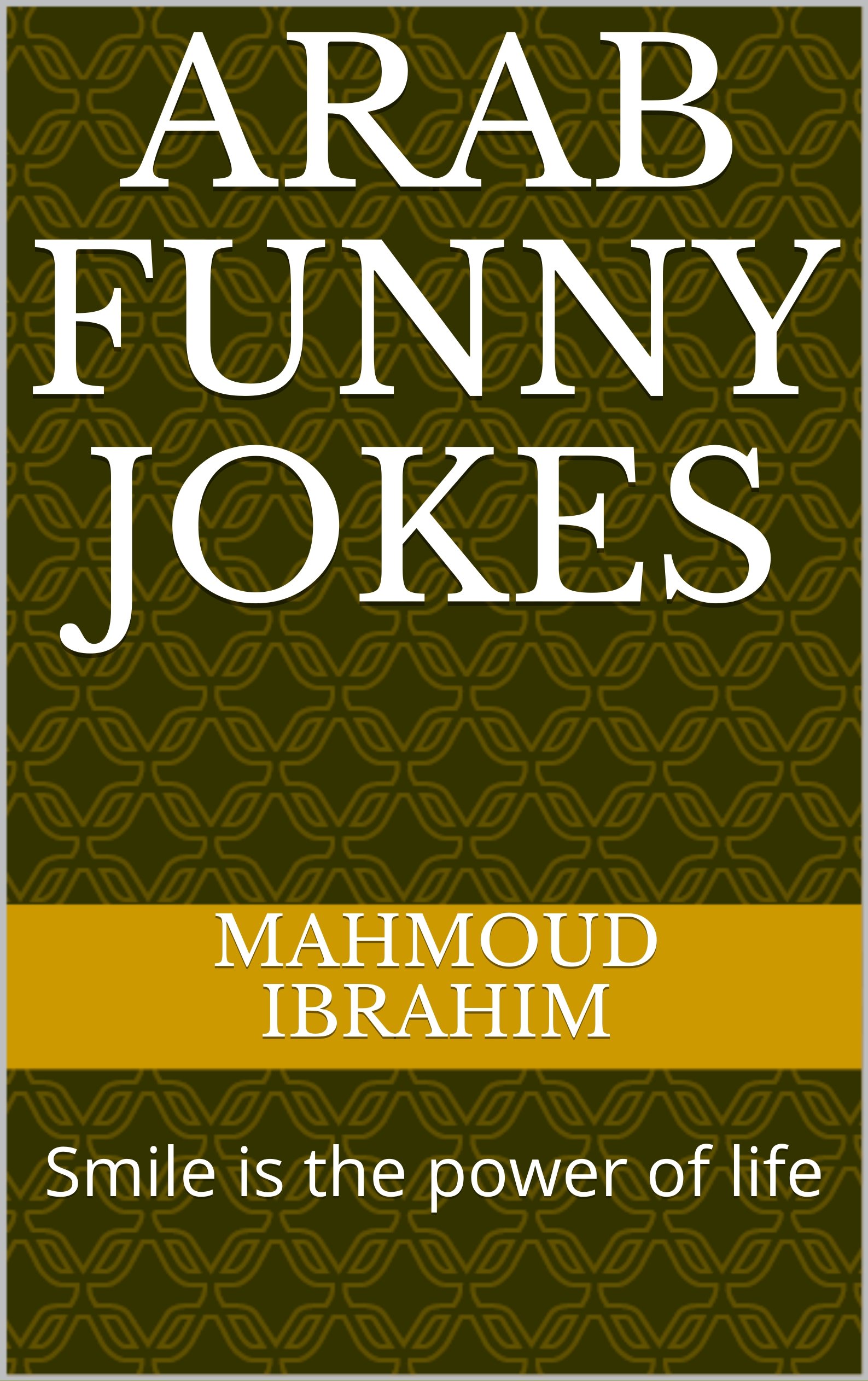 Arab Funny Jokes: Smile is the power of life by mahmoud ibrahim | Goodreads