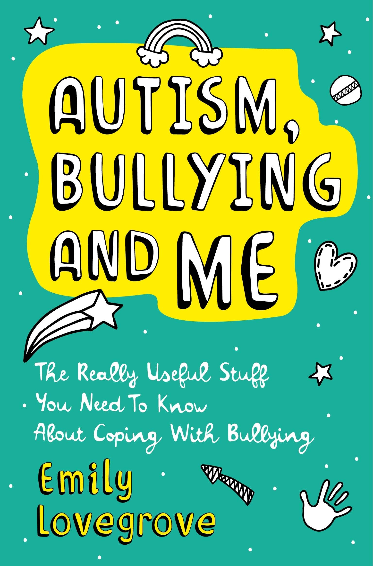 Autism, Bullying and Me: The Really Useful Stuff You Need to Know About ...