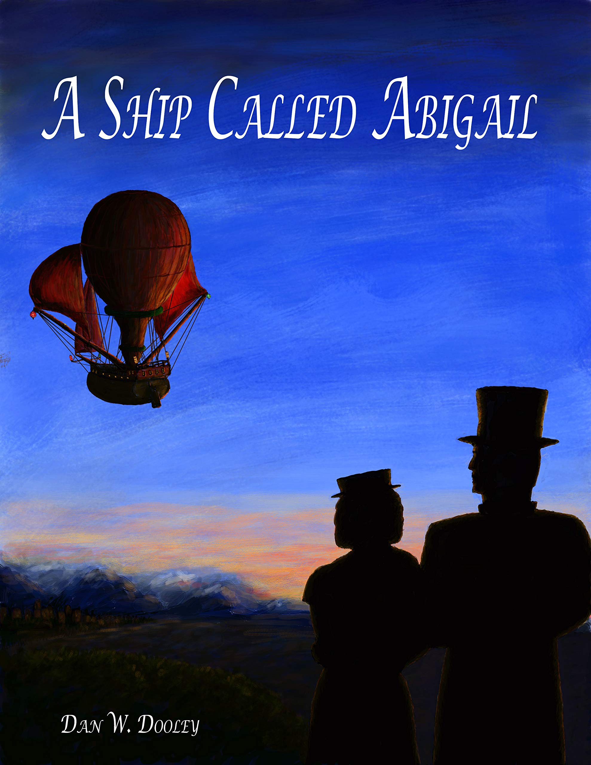 A Ship Called Abigail: A Steampunk Romance Story by Dan W. Dooley ...
