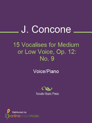 15 Vocalises for Medium or Low Voice, Op. 12: No. 9 by J. Concone ...