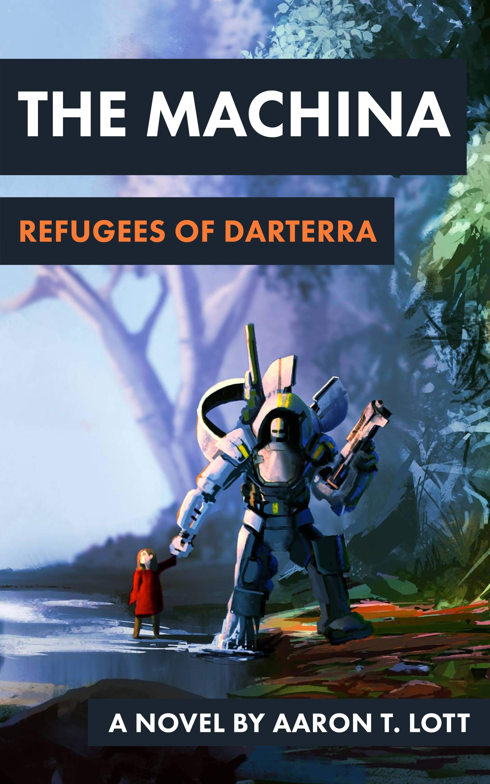 The Machina: Refugees of Darterra by Aaron T. Lott | Goodreads