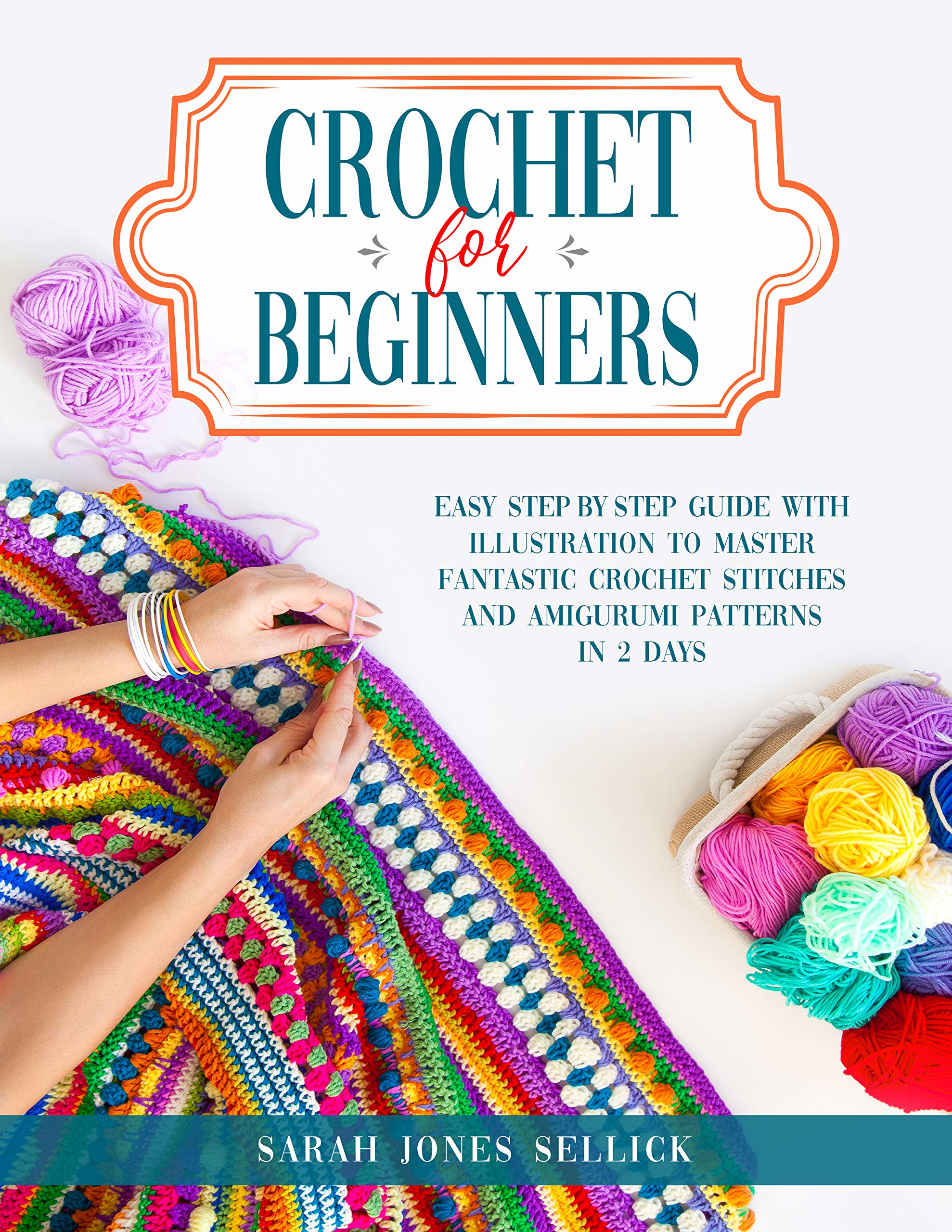 CROCHET FOR BEGINNERS: Easy Step-by-Step Guide with Illustration to ...